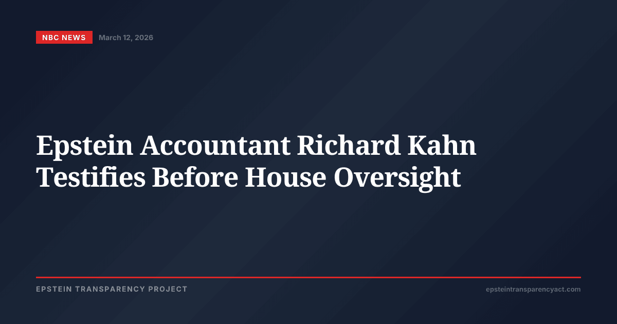 Epstein Accountant Richard Kahn Testifies Before House Oversight ...